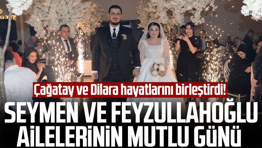 Çağatay ve Dilara hayatlarını birleştirdi! Seymen ve Feyzullahoğlu ...
