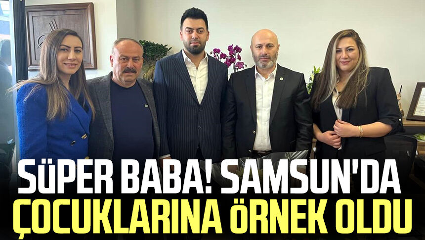Süper baba! Samsun'da çocuklarına örnek oldu - Samsun Haber, Samsun Son ...