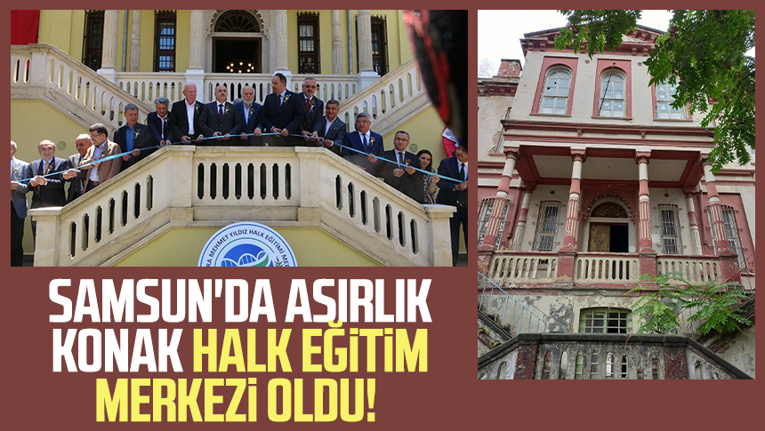 Samsun'da asırlık konak halk eğitim merkezi oldu! - Samsun Haber ... Samsun'da asırlık konak halk eğitim merkezi oldu! - Samsun Haber ...