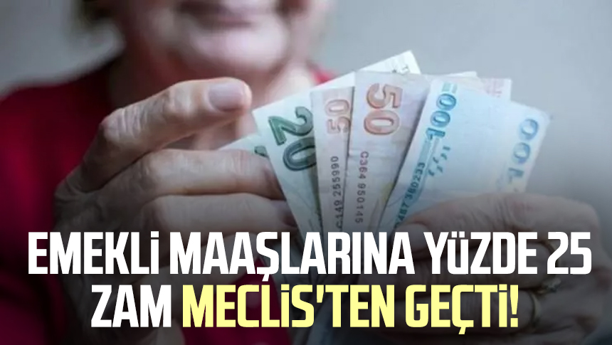 Emekli maaşlarına yüzde 25 zam Meclis'ten geçti! - Samsun Haber, Samsun ... Emekli maaşlarına yüzde 25 zam Meclis'ten geçti! - Samsun Haber, Samsun ...