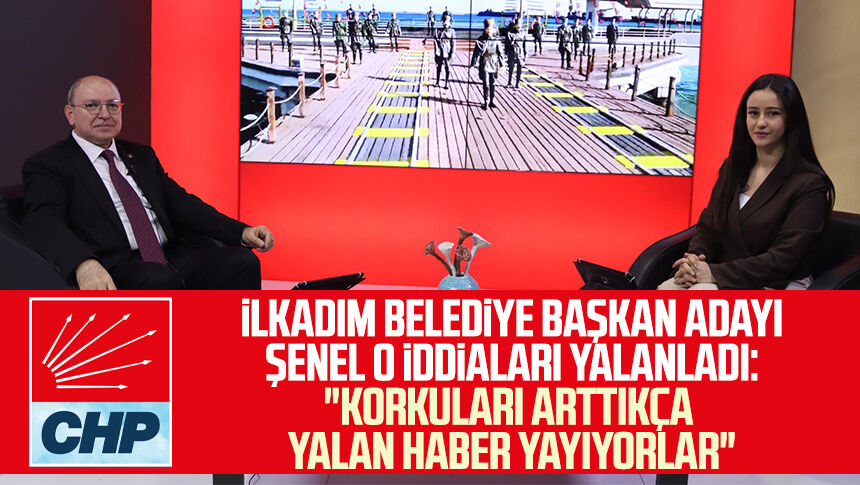 CHP İlkadım Belediye Başkan Adayı Murat Şenel o iddiaları yalanladı ...
