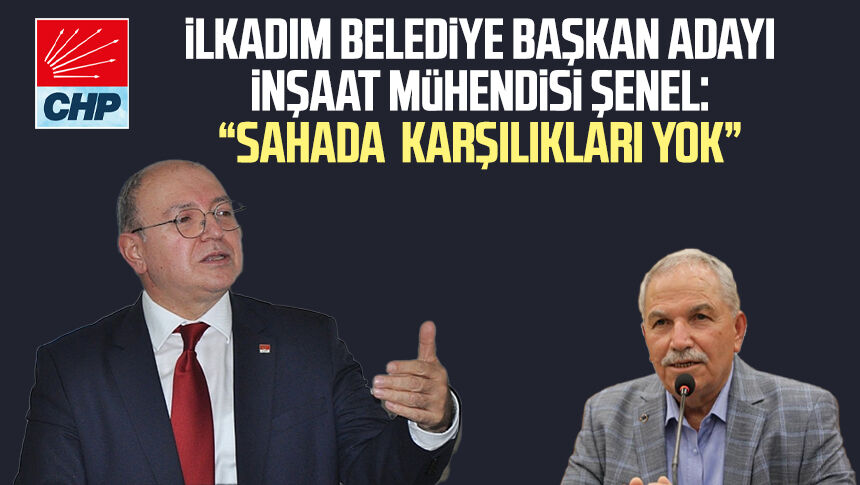 CHP İlkadım Belediye Başkan Adayı İnşaat Mühendisi Murat Şenel: Sahada ...