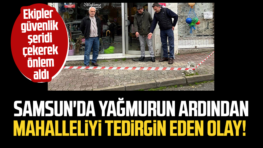 Samsun Kadıköy Mahallesi'nde yağmurun ardından mahalleliyi tedirgin ... Samsun Kadıköy Mahallesi'nde yağmurun ardından mahalleliyi tedirgin ...