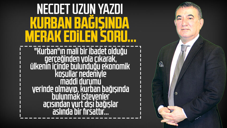 Necdet UZUN: Necdet Uzun yazdı: Kurban bağışında merak edilen soru... - Samsun Haber, Samsun Son ...