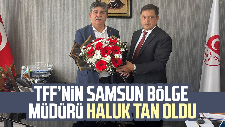 TFF’nin Samsun bölge müdürü Haluk Tan oldu - Samsun Haber, Samsun Son ... TFF’nin Samsun bölge müdürü Haluk Tan oldu - Samsun Haber, Samsun Son ...