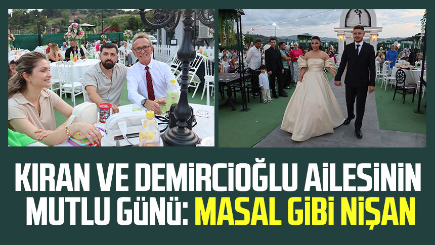 Kıran ve Demircioğlu ailesinin mutlu günü: Masal gibi nişan - Samsun ...