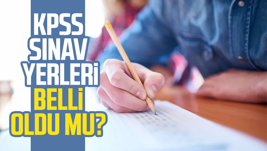 KPSS giriş belgesi sorgulama: KPSS sınav yerleri belli oldu mu ... KPSS giriş belgesi sorgulama: KPSS sınav yerleri belli oldu mu ...