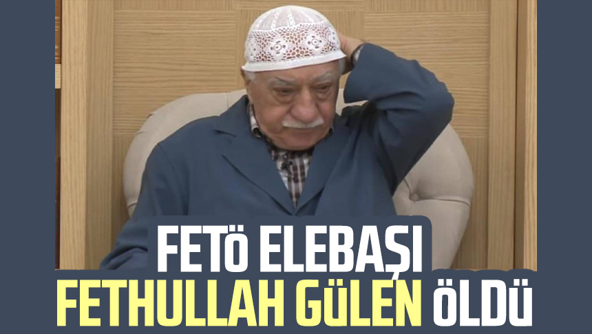 FETÖ elebaşı Fethullah Gülen öldü - Samsun Haber, Samsun Son Dakika ... FETÖ elebaşı Fethullah Gülen öldü - Samsun Haber, Samsun Son Dakika ...