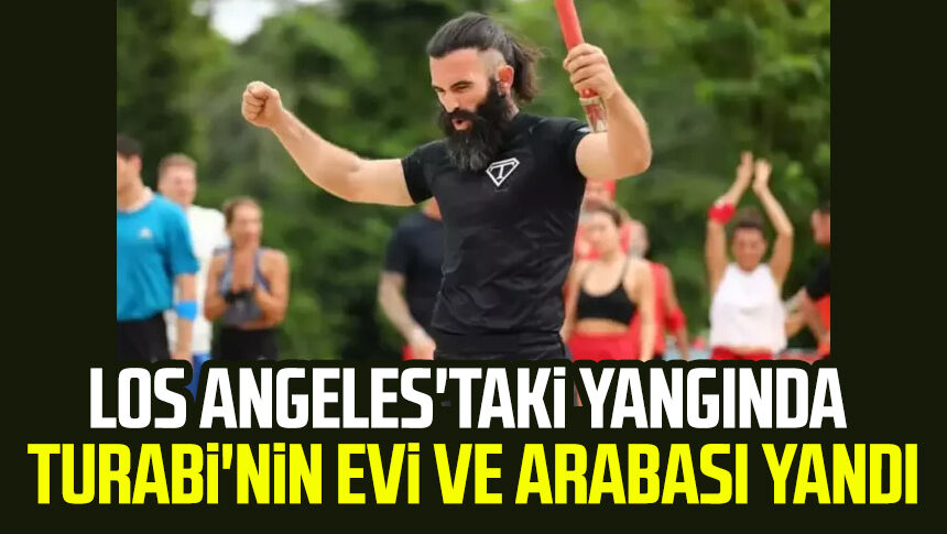 Los Angeles'taki yangında Turabi'nin evi ve arabası yandı - Samsun ...